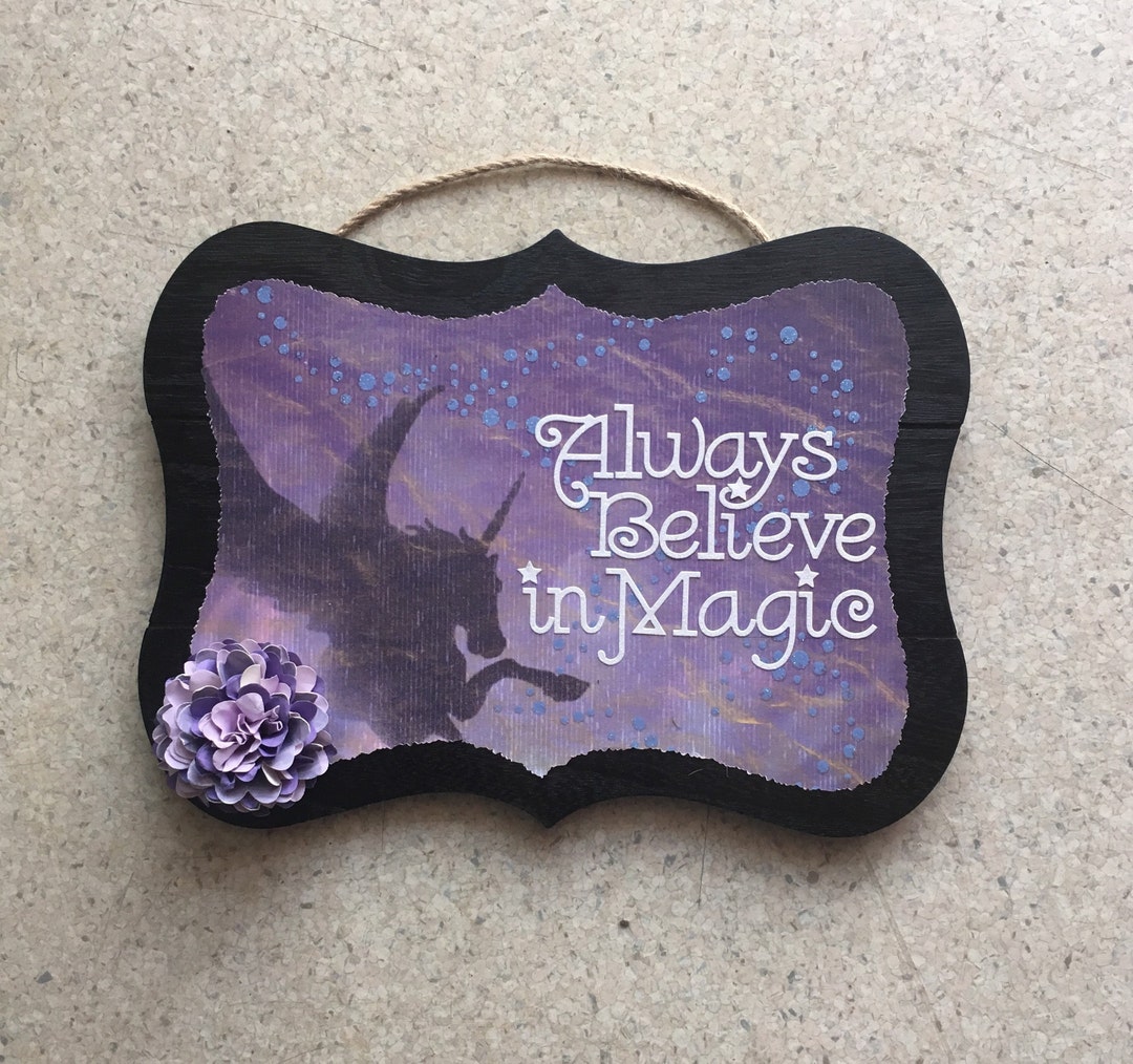 Unicorn Home Decor - Always Believe in Magic Wood Sign Featuring a ...