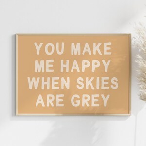 You Make Me Happy When Skies Are Grey Nursery Quote Print, Positive ...