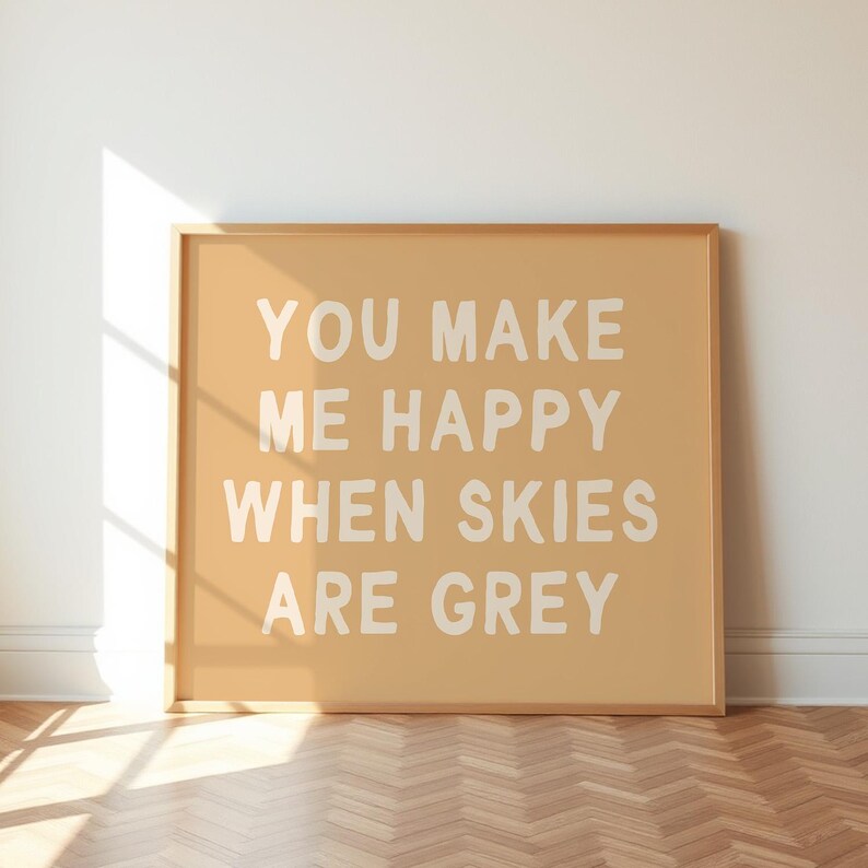 You Make Me Happy When Skies Are Grey Nursery Quote Print, Positive ...