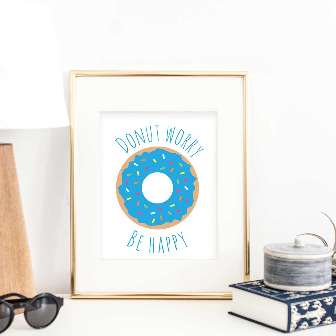 Donut Worry, Be Happy Digital Art Print - Donut Wall Decor, Wall Art ...