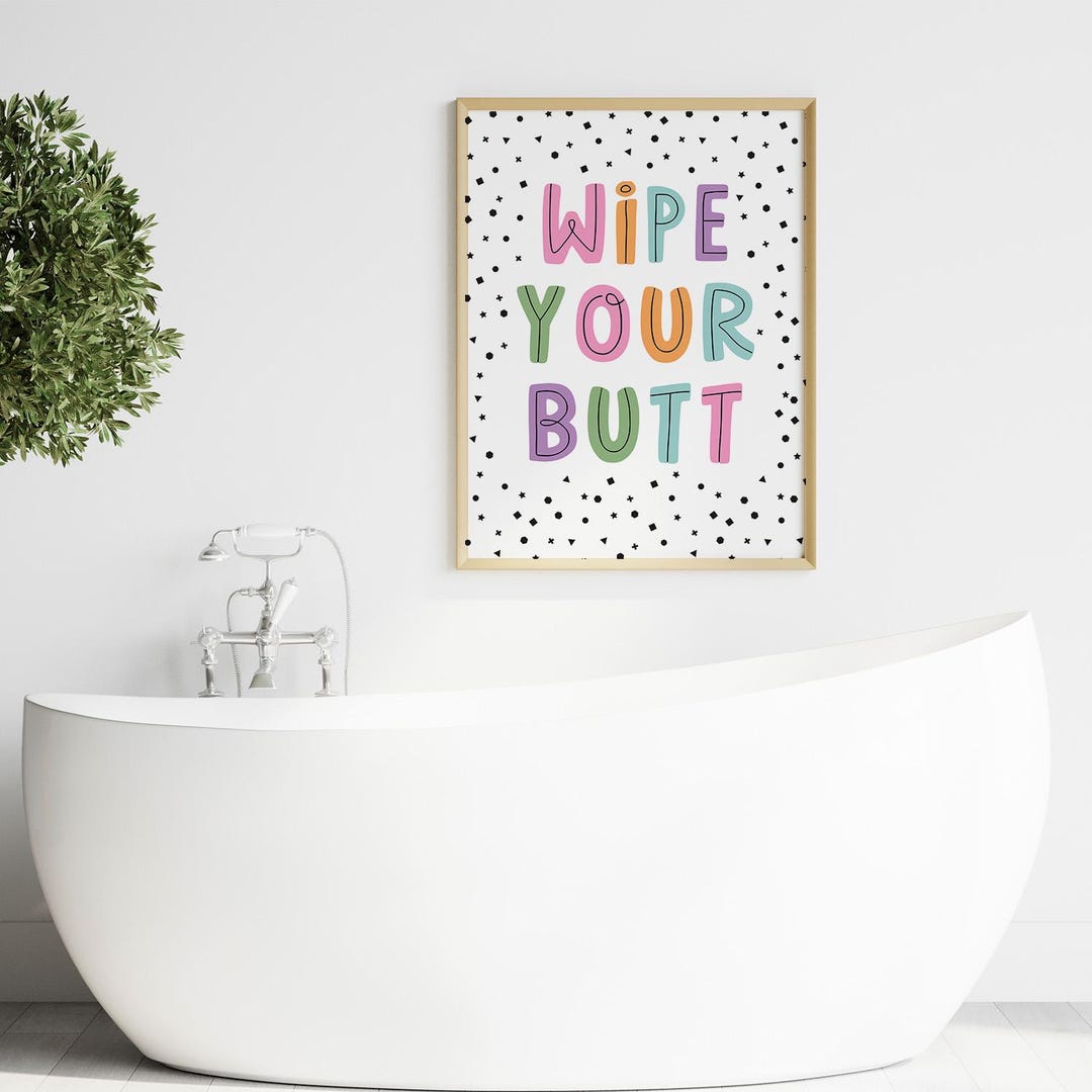 Wipe Your Butt Printable Art, Nursery Bathroom Decor Kids Bathroom Art ...