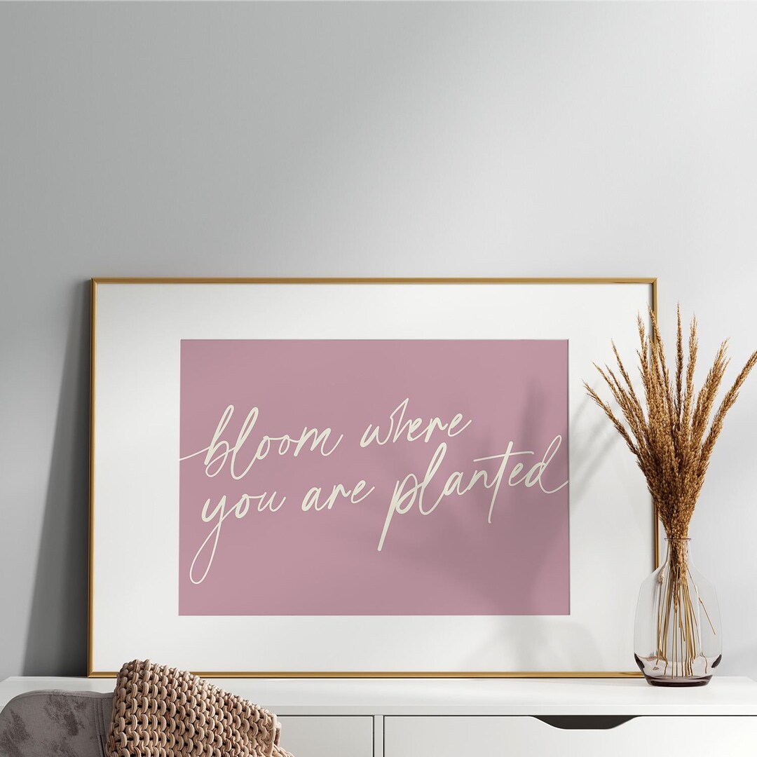 Bloom Where You Are Planted Printable Motivational Office Decor ...
