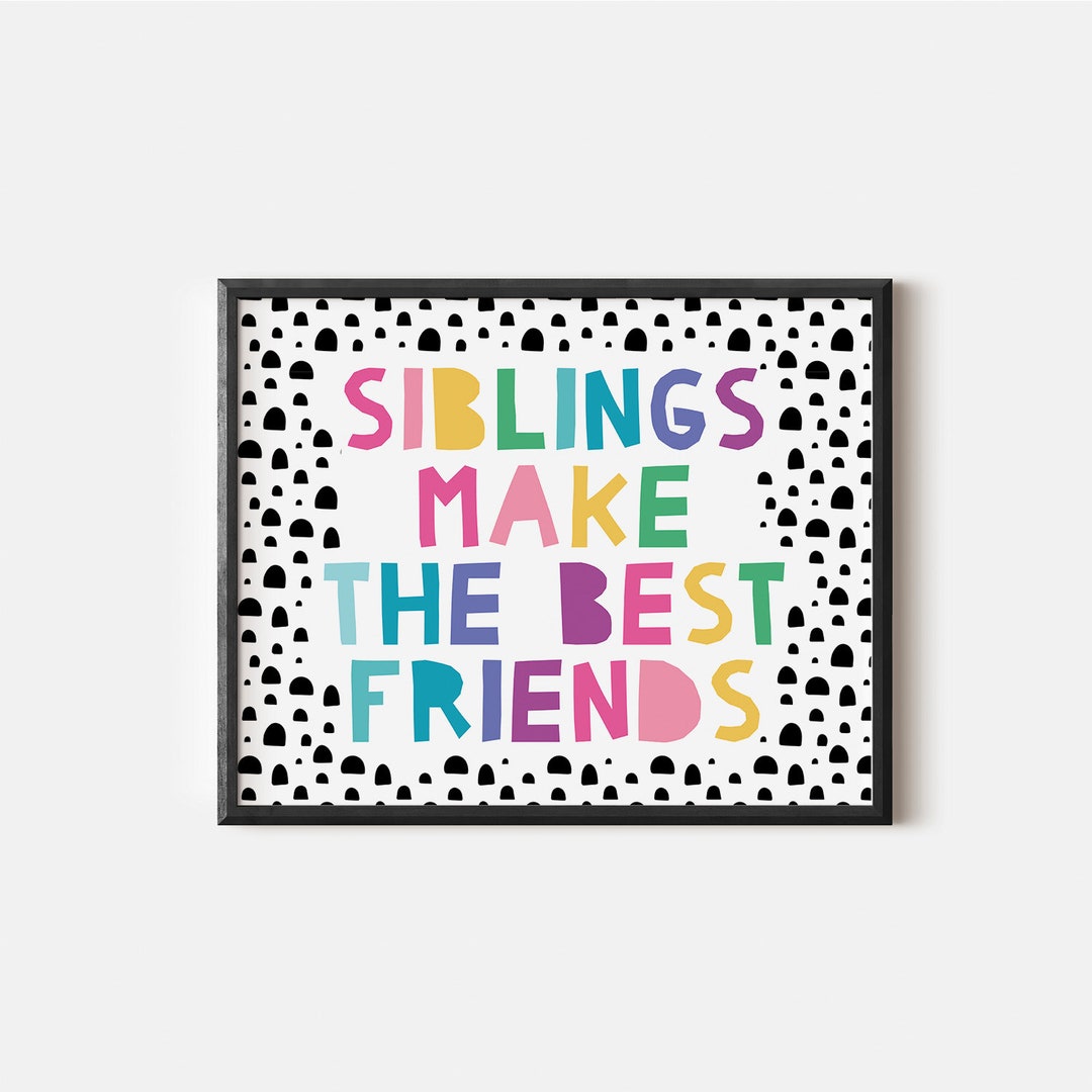 Siblings Make the Best Friends, Siblings Wall Art, Siblings Decor, Big ...