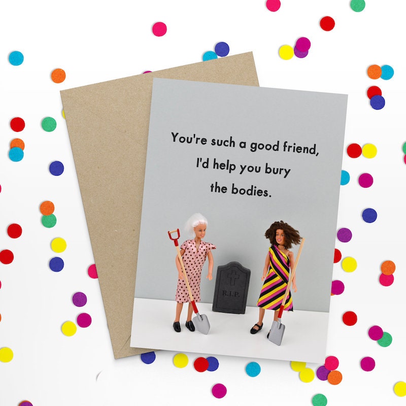 Funny Birthday Card I'd Help You Bury the Bodies Friendship Cards for ...