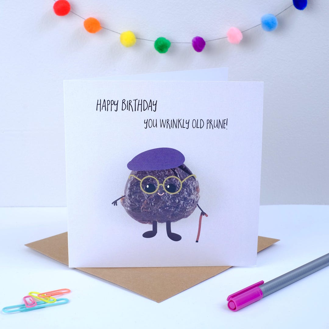 Happy Birthday You Wrinkly Old Prune - Etsy