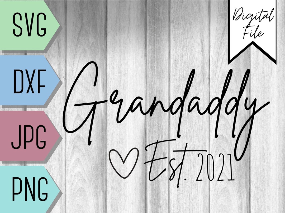 Grandaddy Est. 2021 Svg - Grandaddy Svg, Grandaddy Shirt Svg, Grandaddy ...