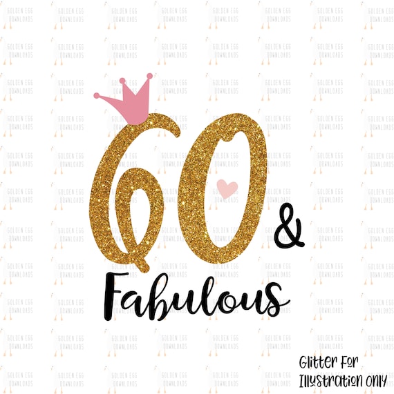 60 & Fabulous SVG 60th Birthday SVG Birthday Party SVG 60 - Etsy New ...