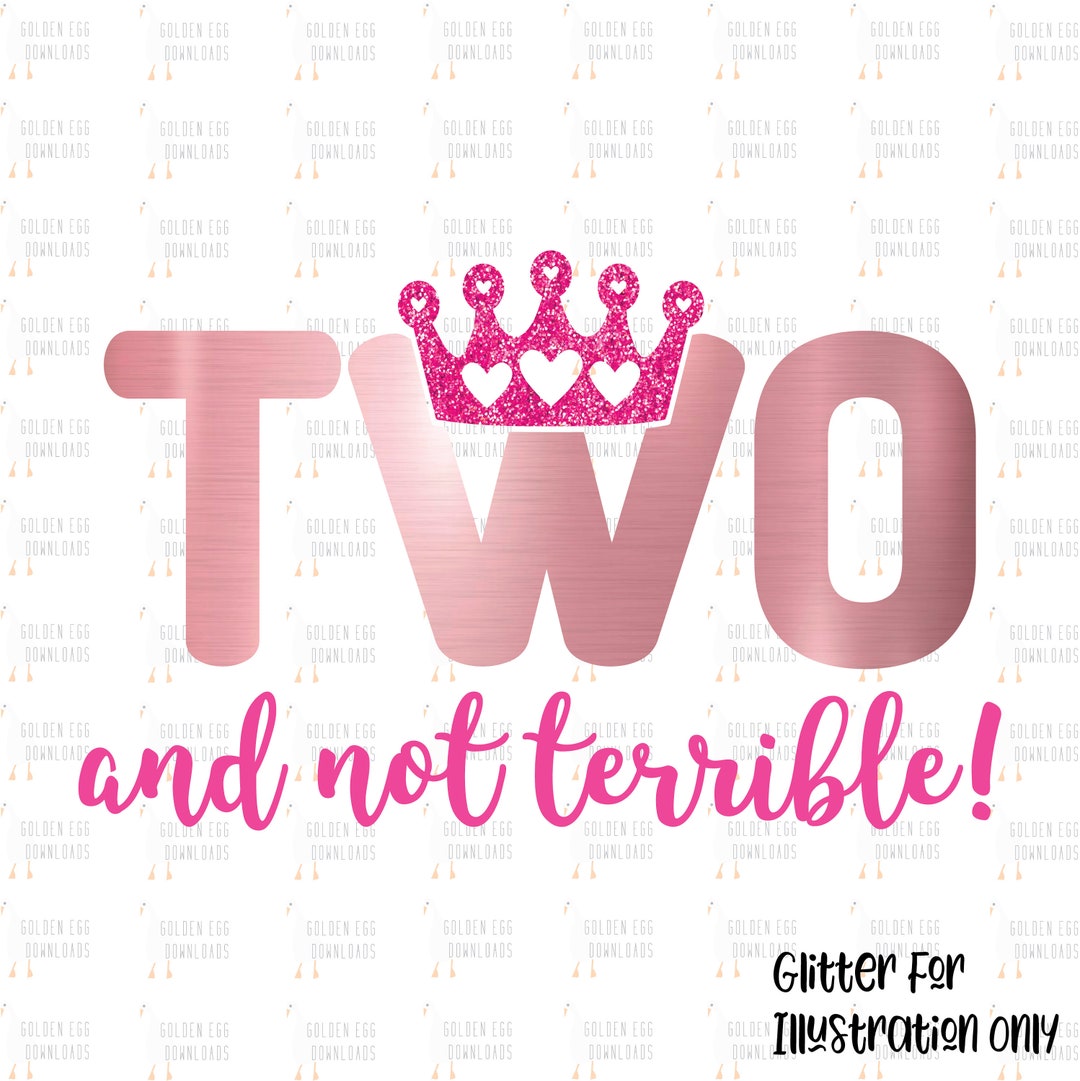 Two SVG, Second Birthday SVG, 2nd Birthday Girl SVG, Terrible Twos Svg ...