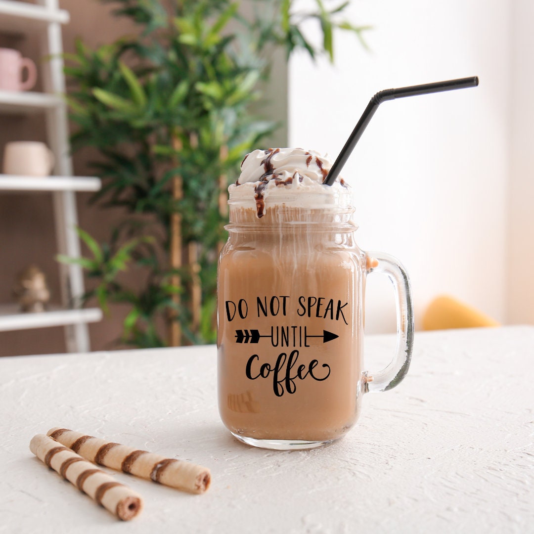 Do Not Speak Until Coffee Mason Jar Coffee Cup, Mothers Day Gift, Gift for Mom - Etsy