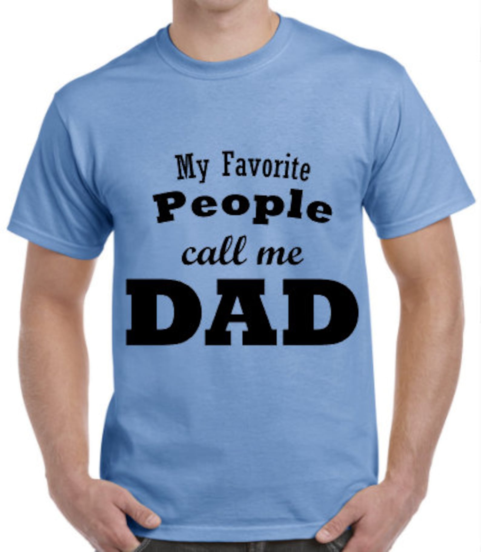 My Favorite People Call Me Dad Shirt, Shirt for Dad, Gifts for Dad, Father's Day T-shirt, Father ...