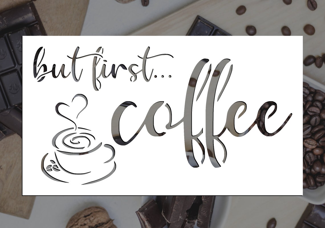 But First...coffee Reusable Stencil many Sizes | Etsy