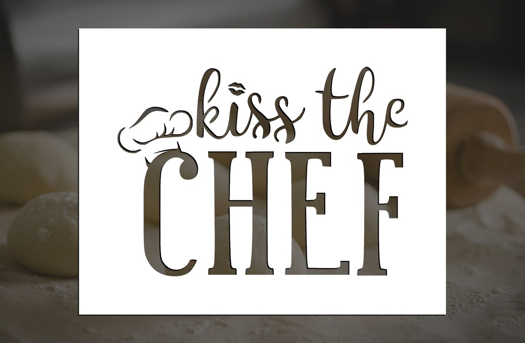 Kiss the Chef Reusable Stencil (many Sizes) - Etsy