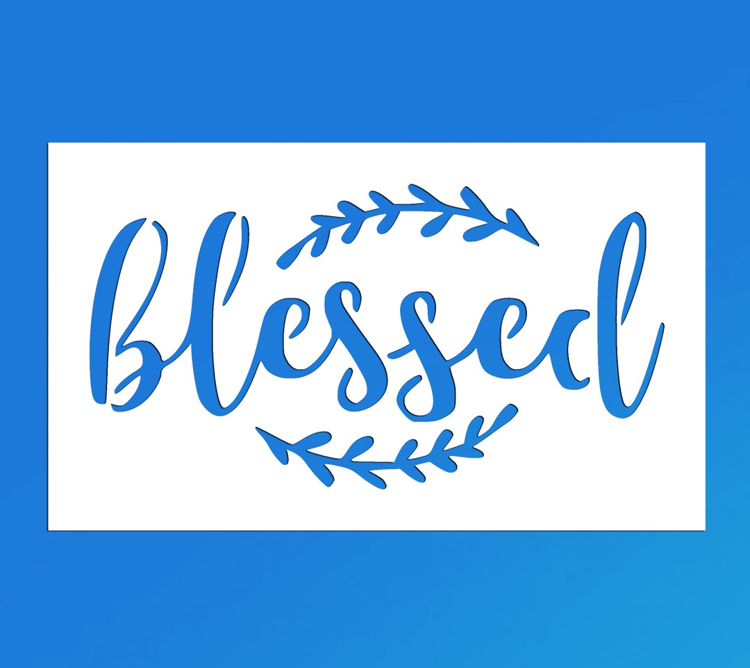 Blessed Reusable Stencil (many Sizes) - Etsy