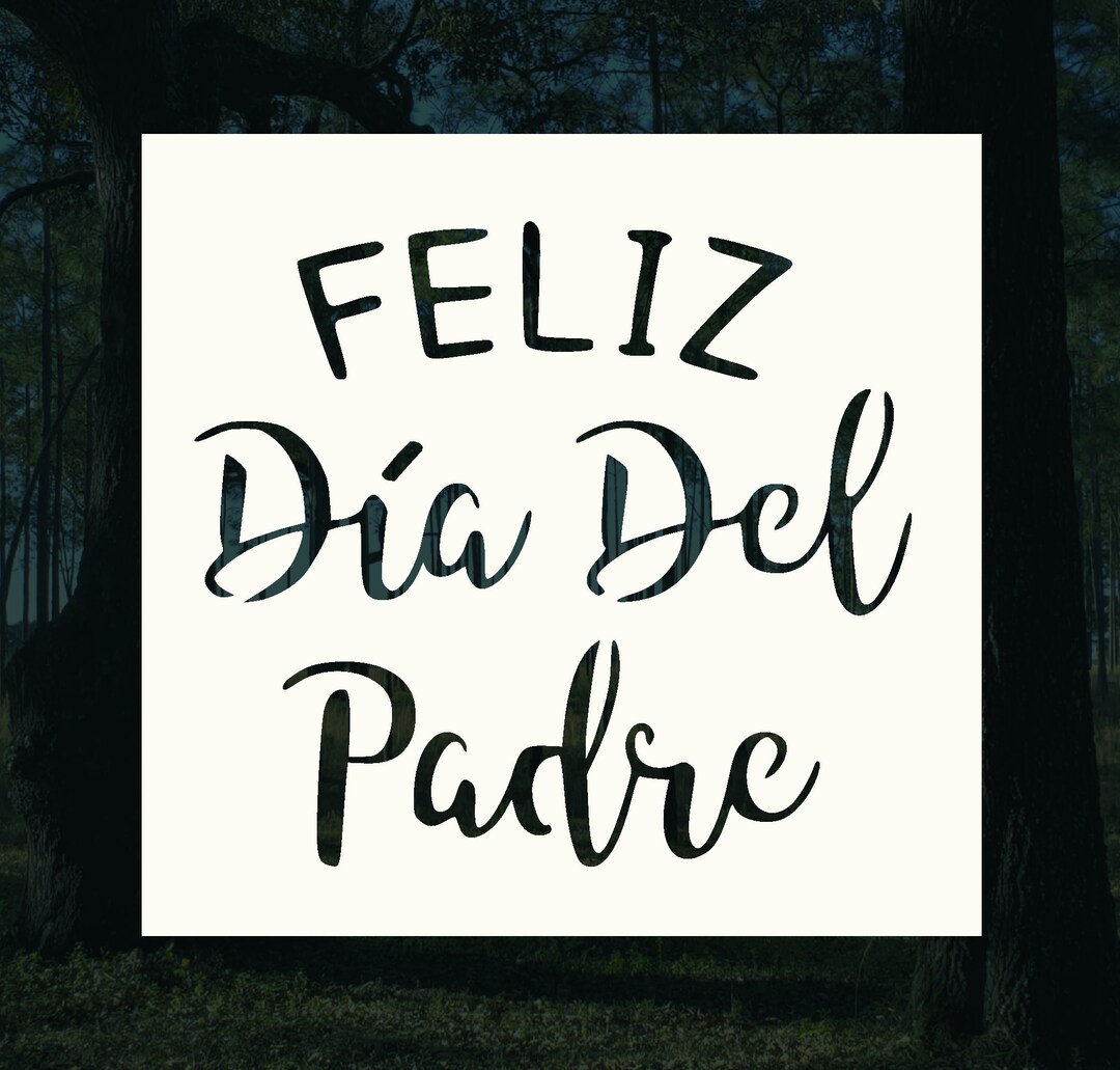Feliz Dia Del Padre (happy Father's Day) Reusable Stencil (many Sizes ...