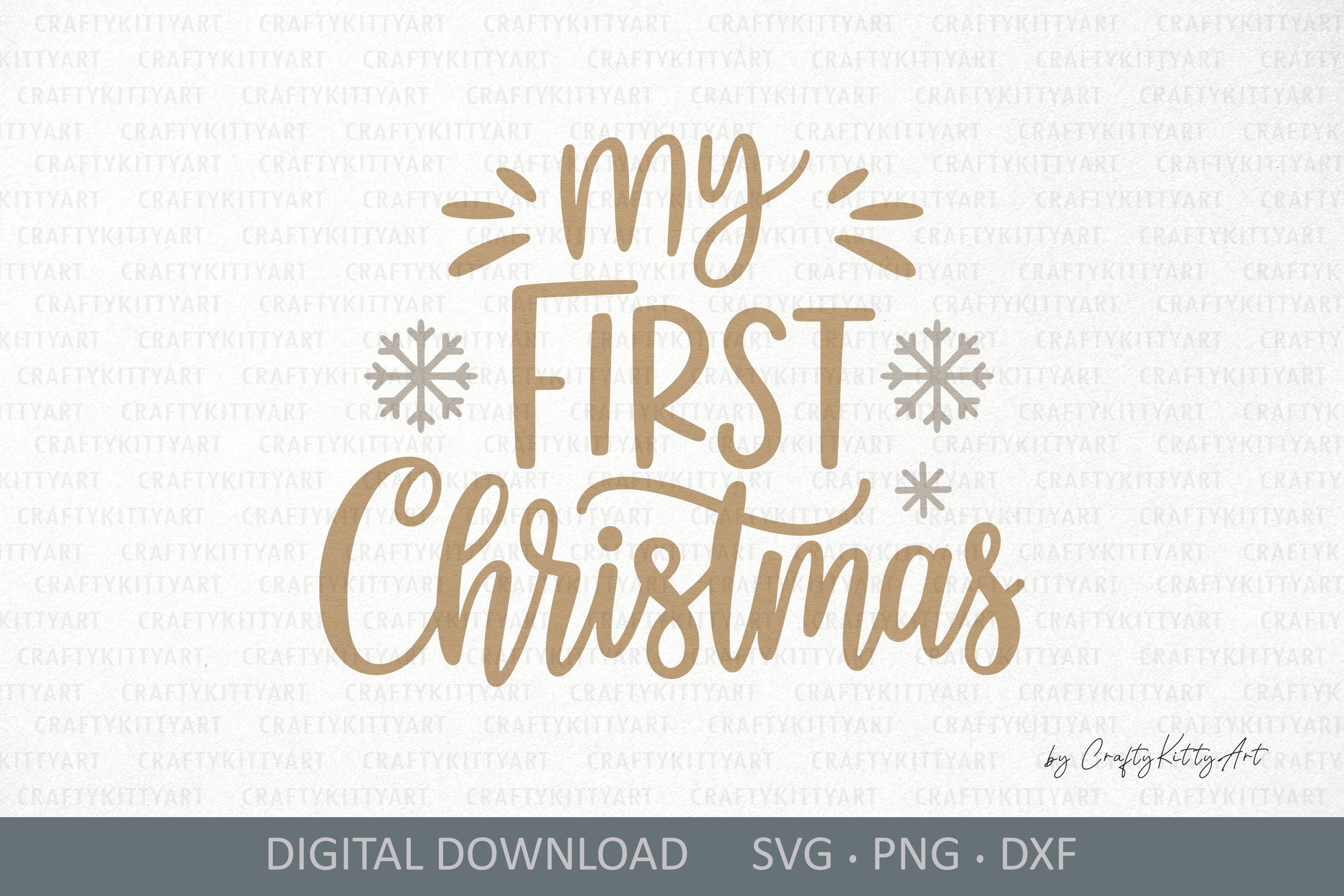 My First Christmas Svg. Digital SVG PNG DXF, Cricut Silhouette Cutting ...