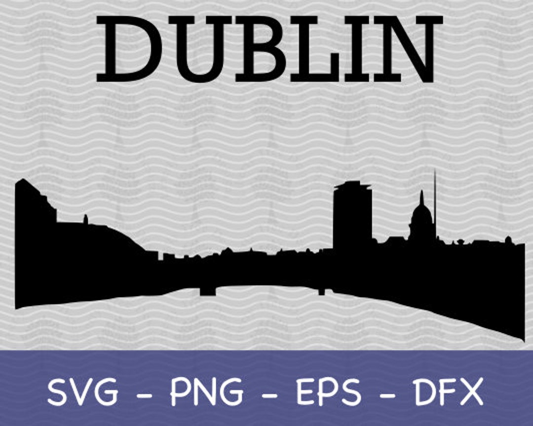 Dublin SVG, Dublin Skyline SVG, Ireland SVG, City Skyline Svg, City ...