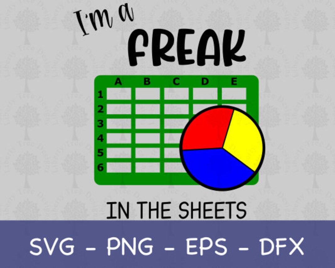 I'm A Freak in the Sheets Accountant SVG, Funny CPA SVG, Spreadsheet ...