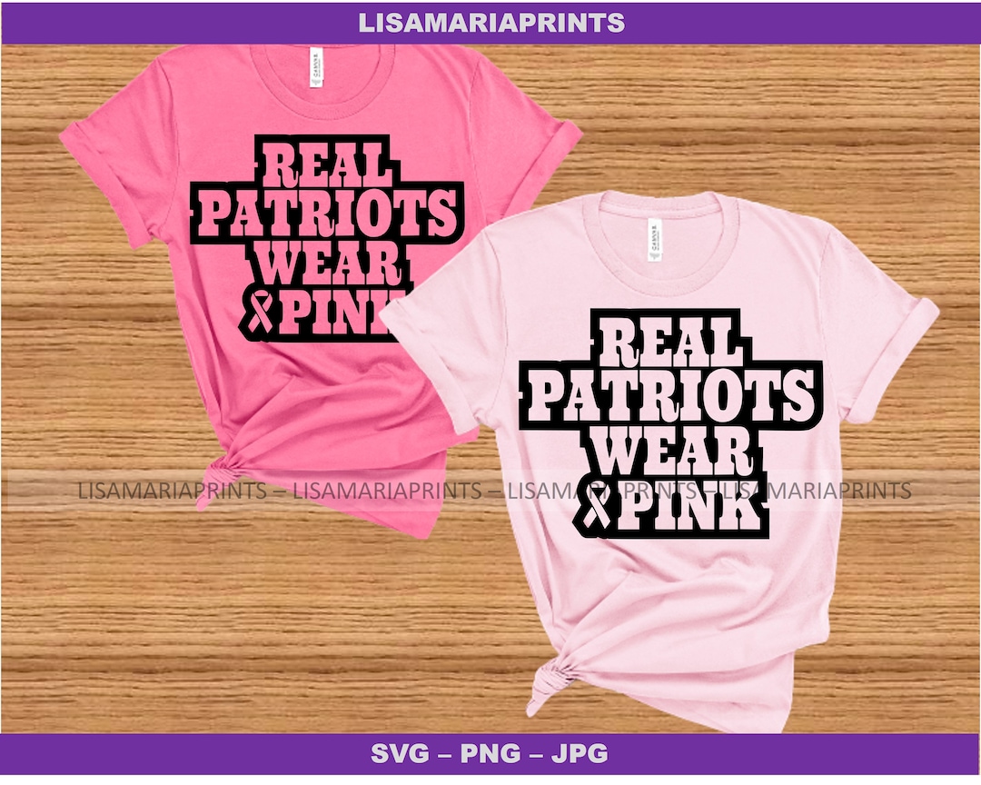 Real Patriots Wear Pink - Breast Cancer Awareness -- SVG, PNG, JPG ...