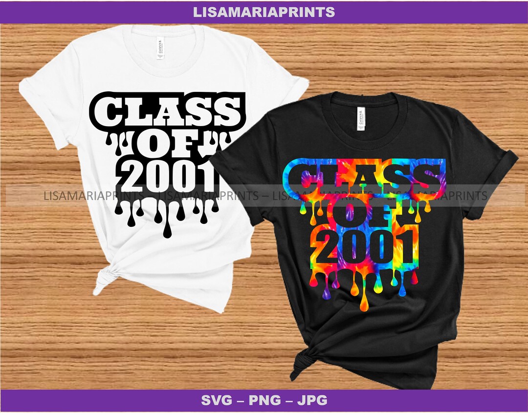 Class of 2001 Drip - SVG JPG Png - Instant Digital Download - No ...