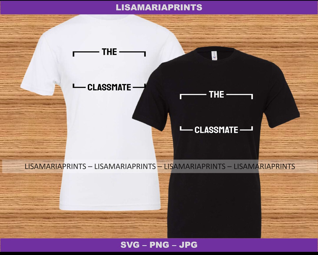 Classmate Template - SVG - PNG - JPG -group Shirts - Class Reunion - Etsy
