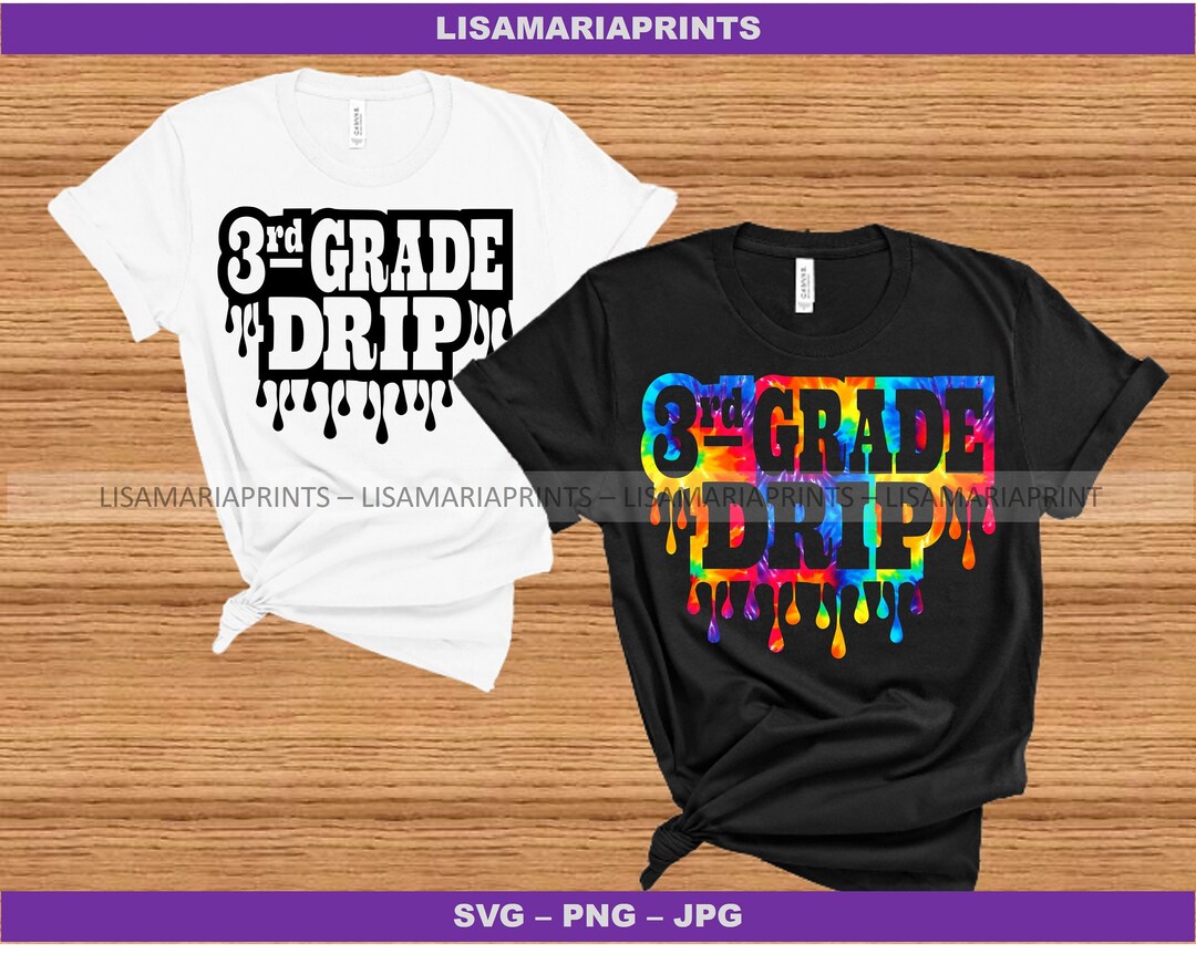 3rd Grade Drip - Third Grade - SVG JPG PNG - Instant Download - No ...