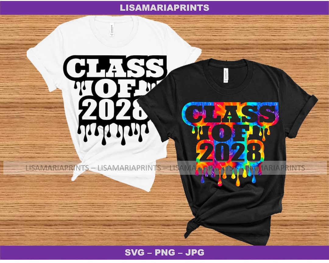 Class of 2028 Drip Design Back to School T-shirt - SVG - PNG - JPEG ...