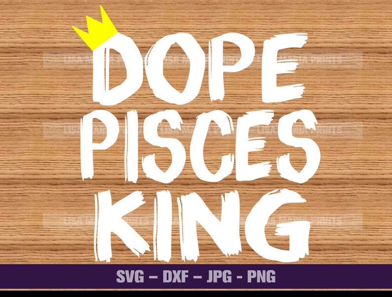 Dope Pisces King Instant Digital Download Zodiac Birthday - Etsy