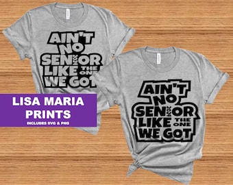 Ain't No Senior Like the One We Got Svg Senior (Download Now) - Etsy