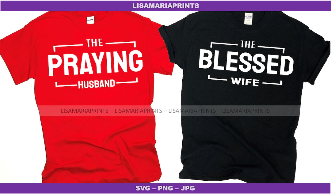 The Praying Husband Blessed Wife Couple SVG - PNG - JPEG - Instant ...