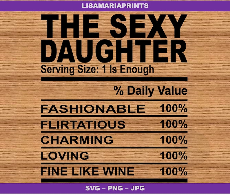 The Sexy Daughter Nutrition Facts SVG JPG PNG Instant - Etsy