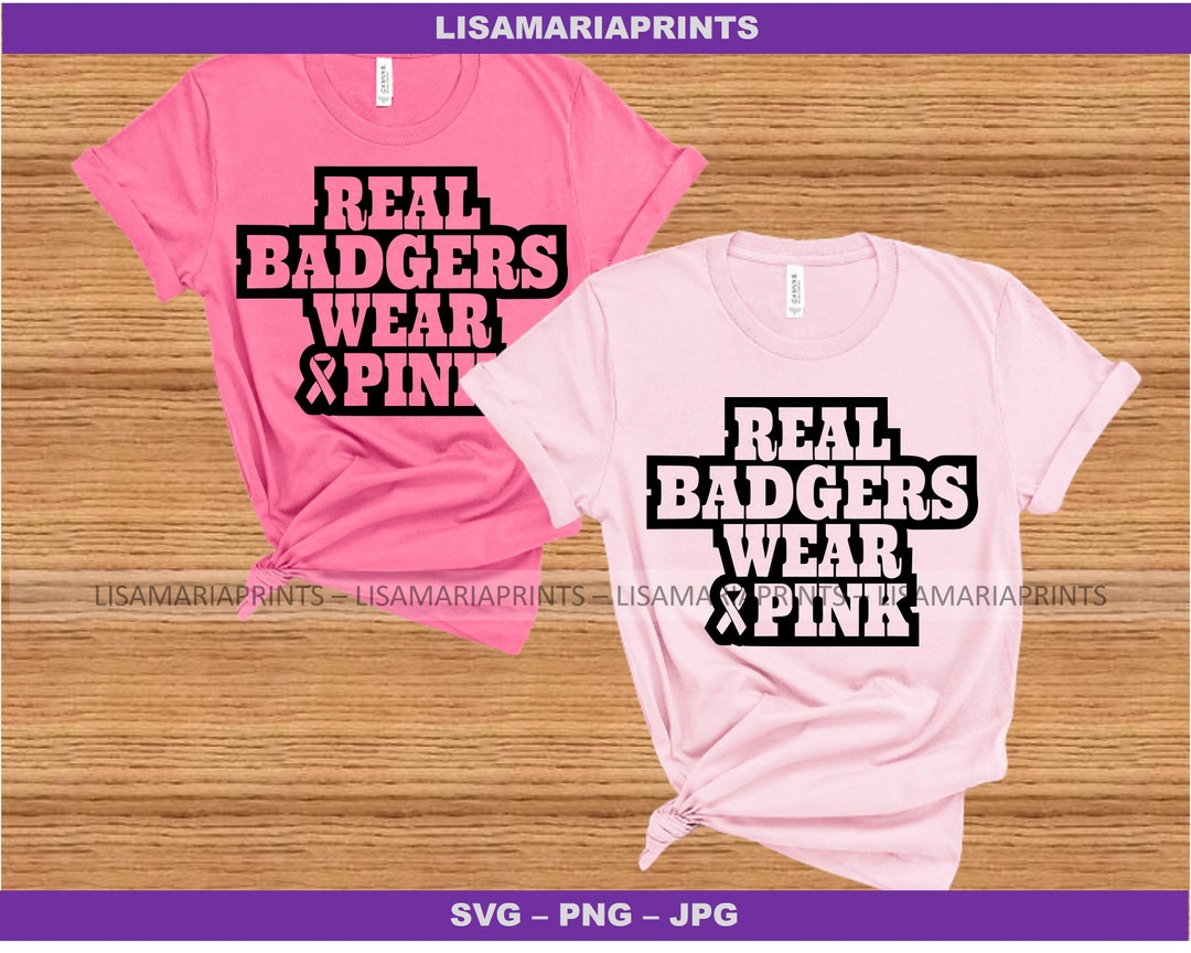 Real Badgers Wear Pink - Breast Cancer Awareness -- SVG, PNG, JPG ...