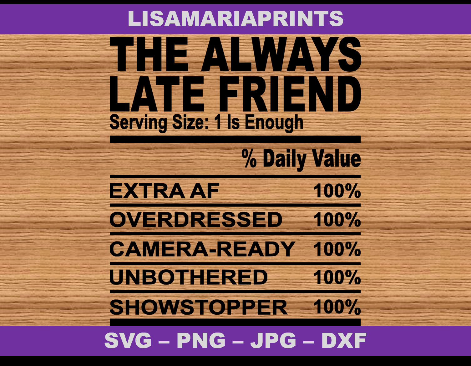The Always Late Friend Nutrition Facts SVG JPG PNG - Instant Digital ...
