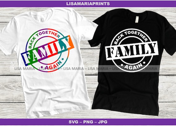 Family Back Together Again SVG PNG JPEG group Shirts - Etsy
