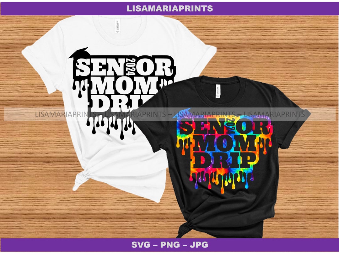 Senior Mom Drip 2024 SVG PNG JPEG Instant Digital Download - Etsy
