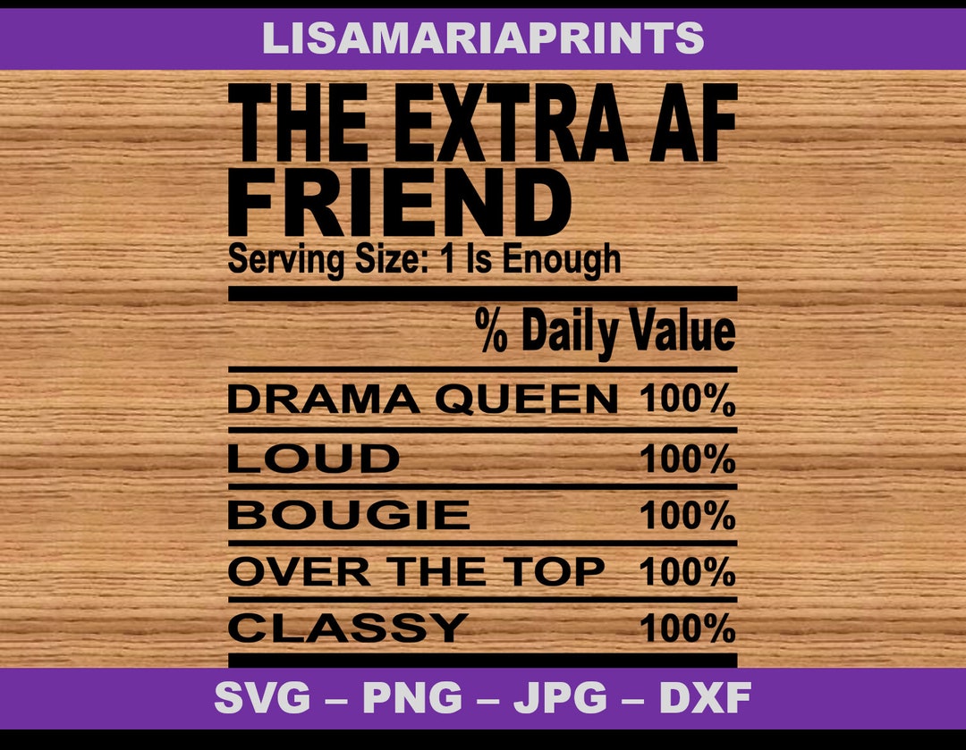 The Extra AF Friend Nutrition Facts SVG Jpg PNG - Instant Digital ...