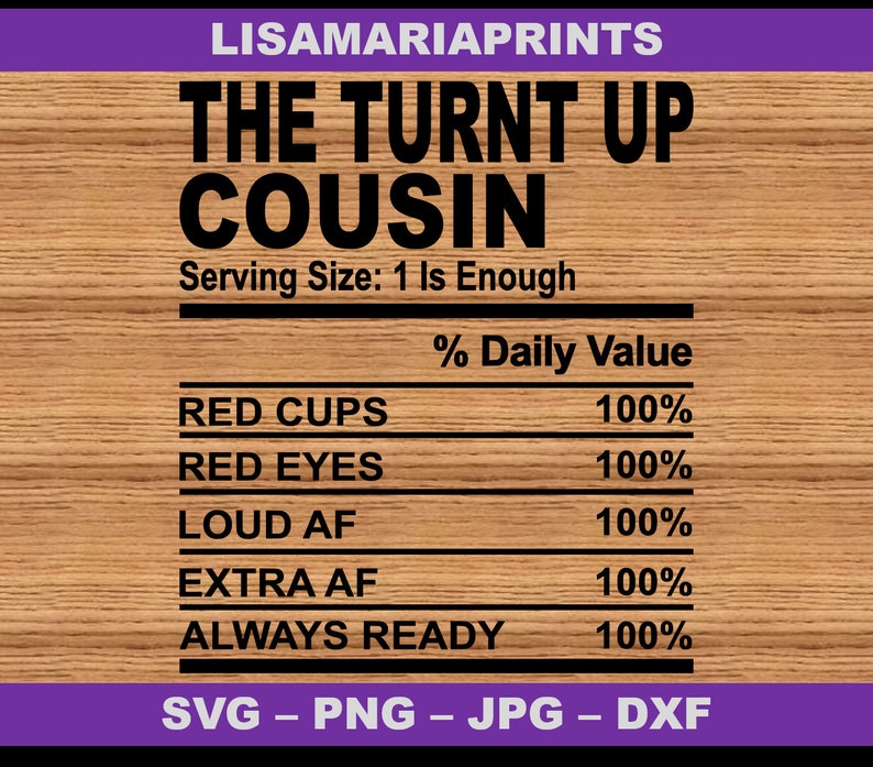 The Turnt up Cousin Nutrition Facts SVG JPG PNG - Instant Digital ...