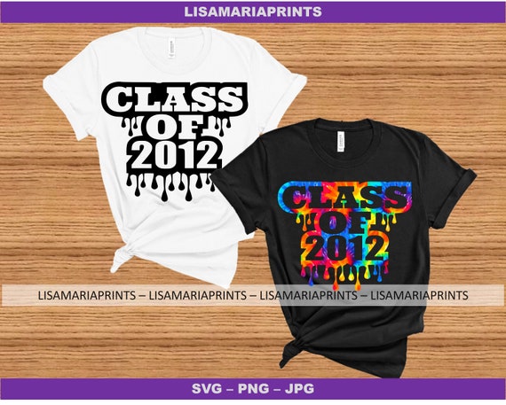 Class of 2012 Drip SVG Jpg PNG Instant Digital Download - Etsy