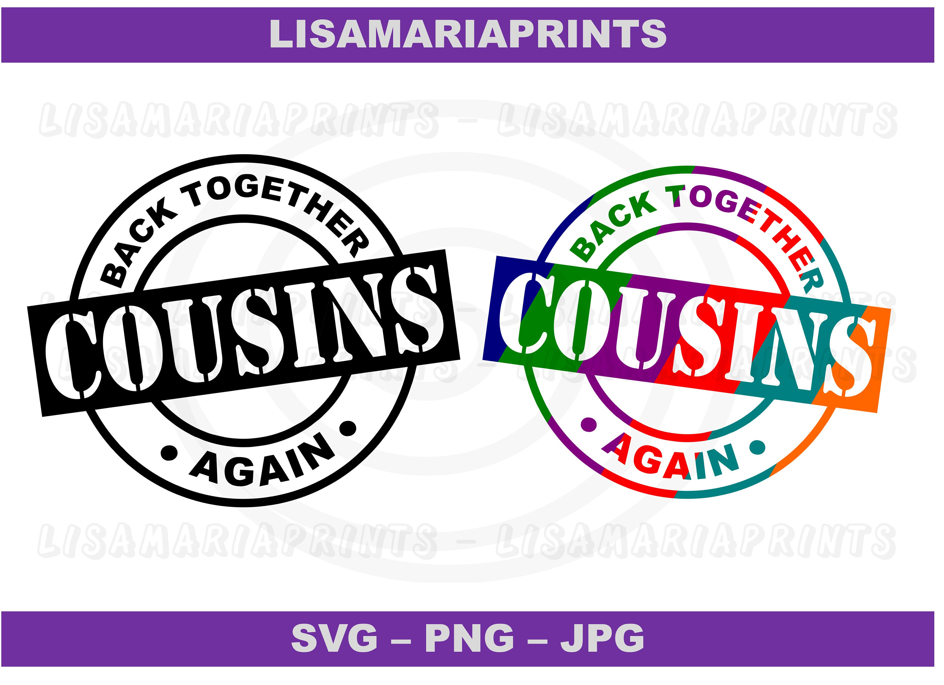 Cousins Back Together Again - SVG - PNG - JPEG -group Shirts - Instant ...
