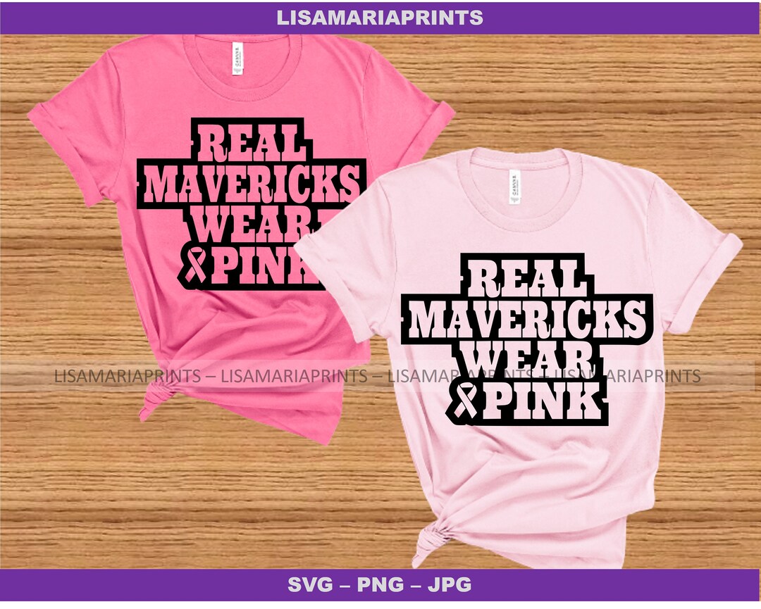 Real Mavericks Wear Pink - Breast Cancer Awareness -- SVG, PNG, JPG ...