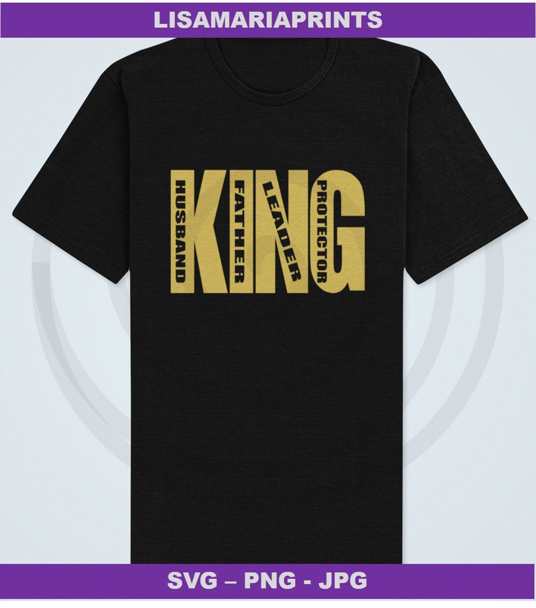 King Husband Father Leader Protector SVG PNG - Instant Digital Download ...