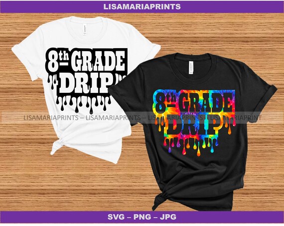 8th Grade Drip Eighth Grade SVG JPG PNG Instant Download - Etsy