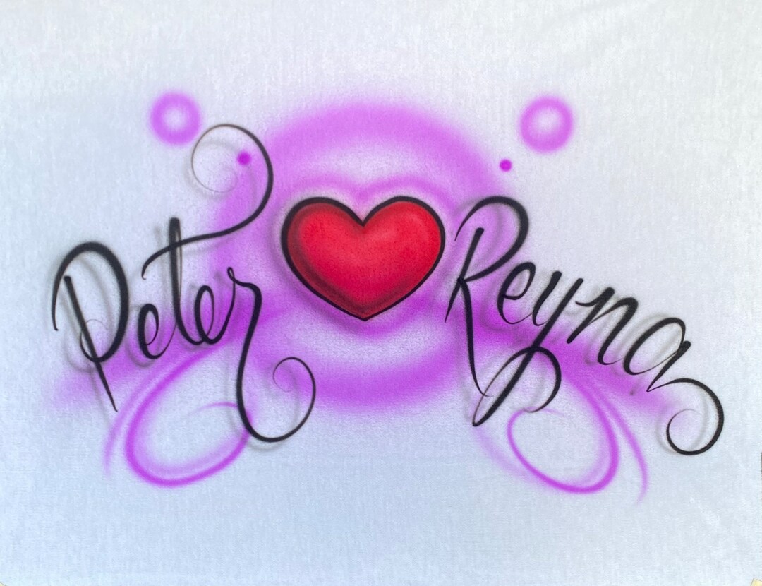 Peter & Reyna Airbrush Name-airbrushed T-shirt Design Personalized ...