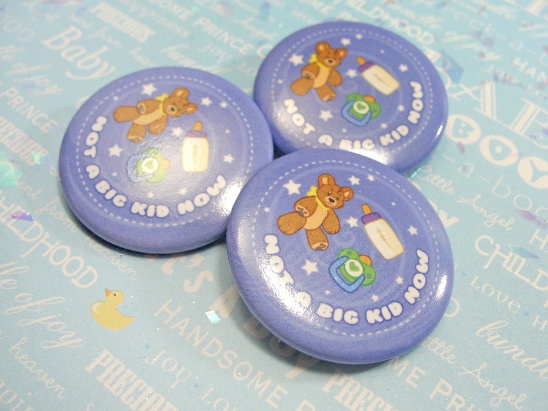 Not a Big Kid Now Pins - Etsy