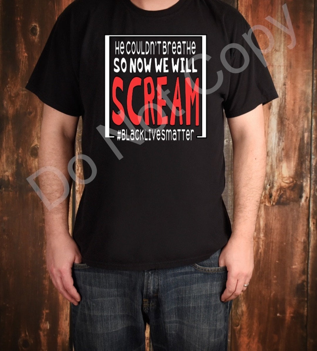 SVG He Couldn’t Breath so We Will Scream Rally Protest Svg Make Your ...