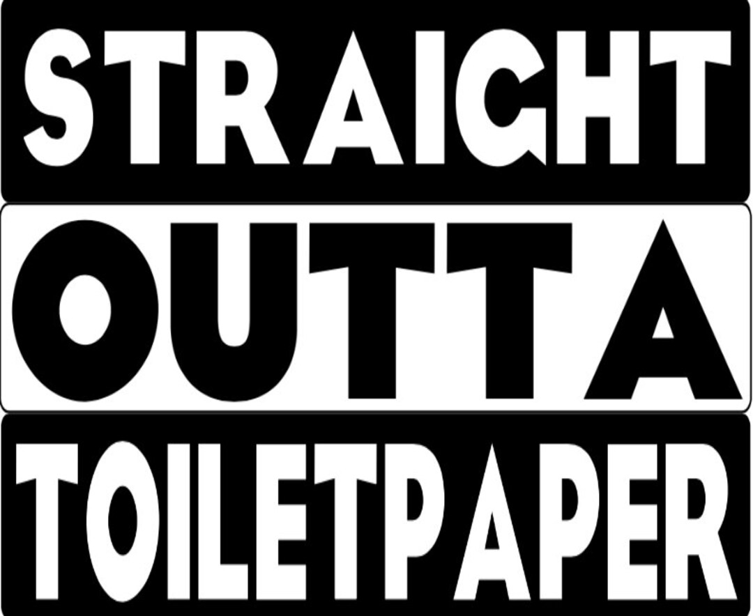 SVG, PNG, PDF Straight Outta Toilet Paper - Etsy