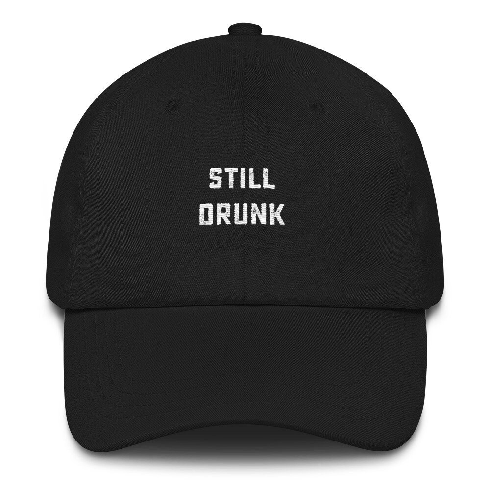 Still Drunk Hat - Etsy