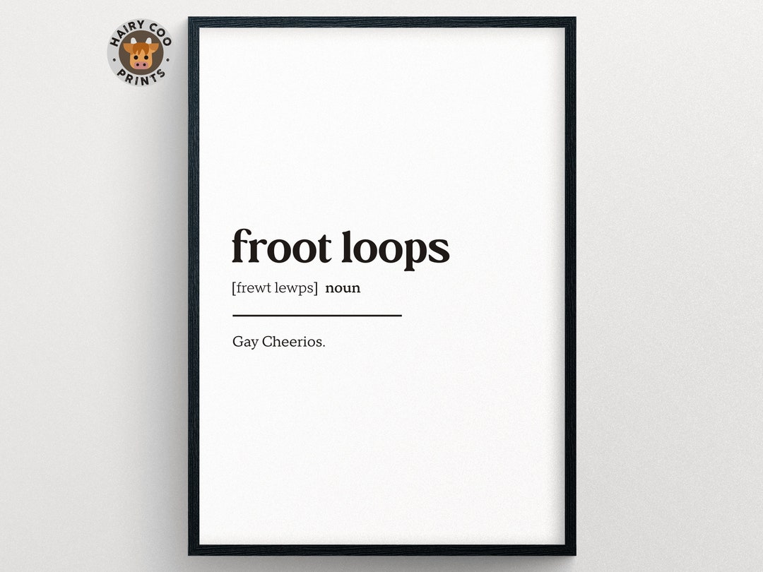 Froot Loops Definition Print: Humorous Dictionary Wall Art - Etsy