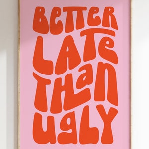 Downtown Girl Aesthetic Posters, Better Late Than Ugly, Teen Girl Room ...