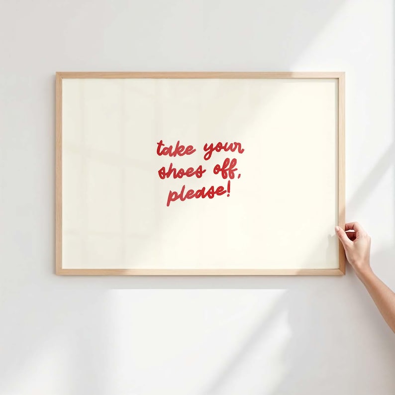 Take Your Shoes off Sign – hallway & Entryway Handwritten Wall Art ...