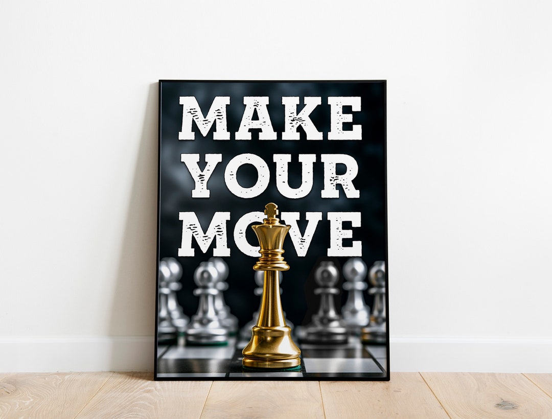Make Your Move Motivational Art, Wall Art, Inspirational, Positive Art ...